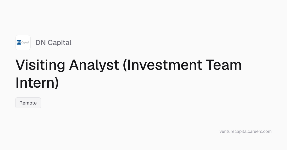 Visiting Analyst (Investment Team Intern) at DN Capital • Remote (Work ...